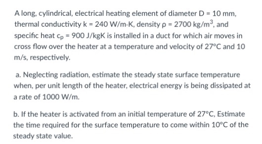 Solved A long, cylindrical, electrical heating element of | Chegg.com