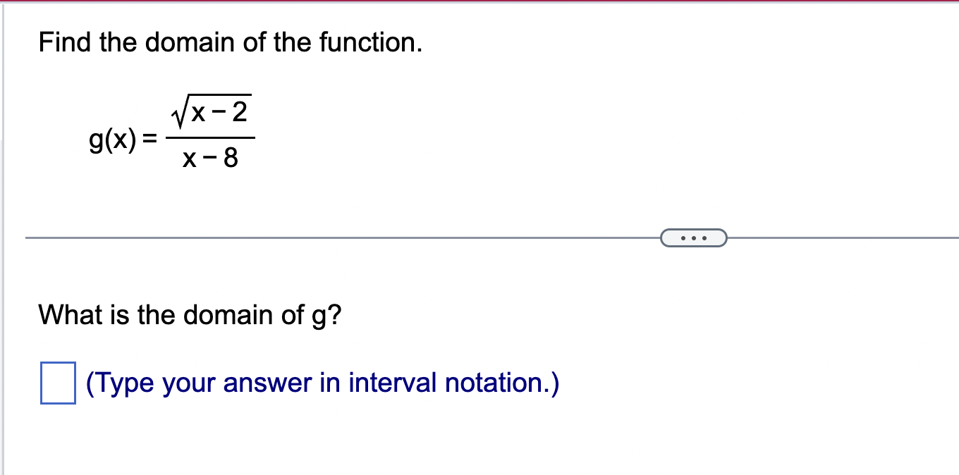 Solved Find the domain of the function. g(x)=x−8x−2 What is | Chegg.com