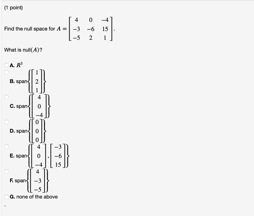 Solved (1 point) Find the null space for | Chegg.com