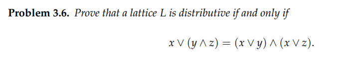 Solved Problem 3.6. Prove that a lattice L is distributive | Chegg.com