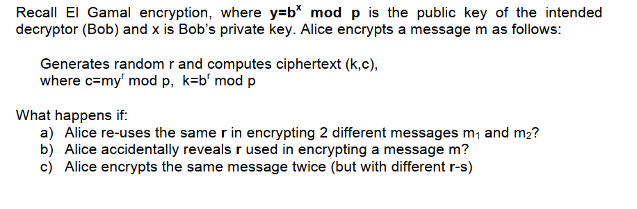 Recall El Gamal encryption, where y b' mod p is the | Chegg.com