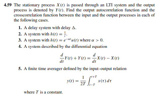 4.59 The stationary process X(t) is passed through an | Chegg.com