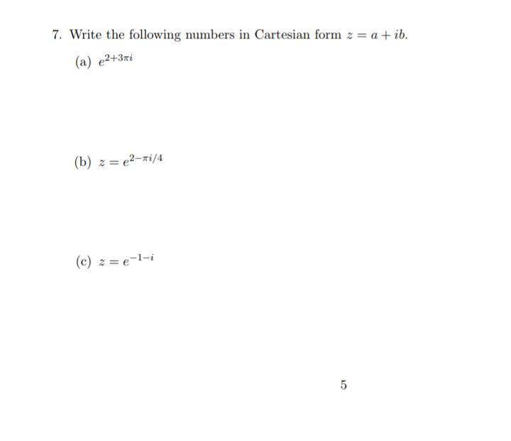 Solved 7. Write the following numbers in Cartesian form | Chegg.com