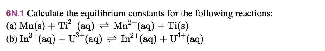Solved 6 N.1 Calculate the equilibrium constants for the | Chegg.com