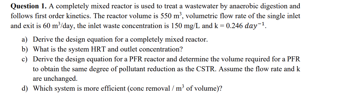 Solved Question 1. ﻿A completely mixed reactor is used to | Chegg.com