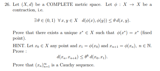 Solved 26. Let (X,d) be a COMPLETE metric space. Let ϕ:X→X | Chegg.com