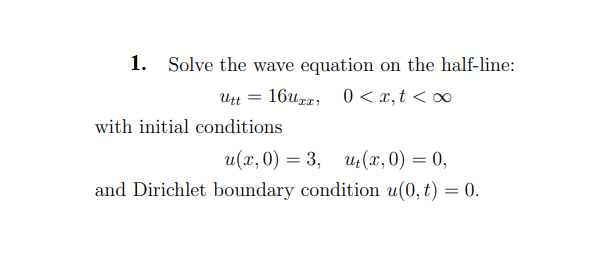 Solved 1. Solve the wave equation on the half-line: Utt = | Chegg.com