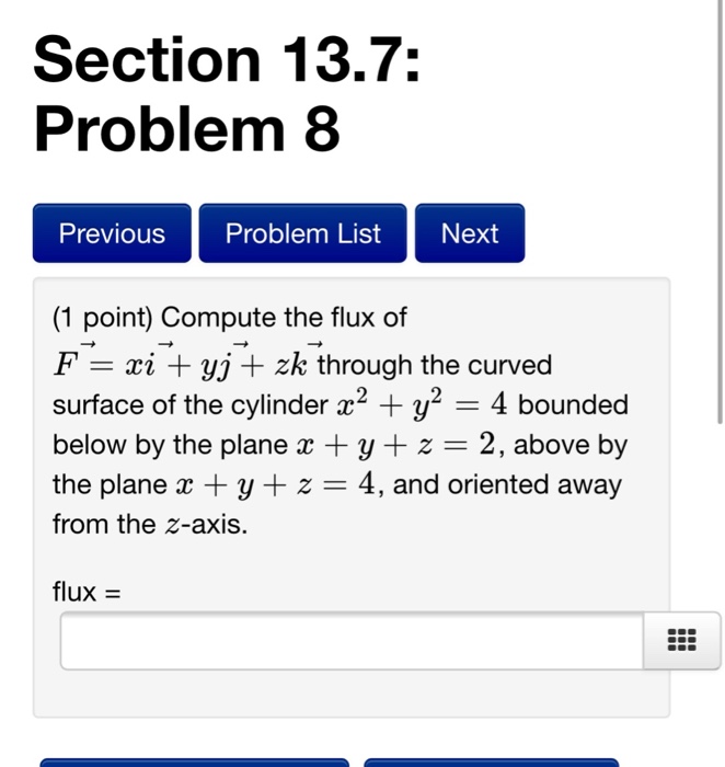 Solved Compute the flux of F = xi + yj + zk through the | Chegg.com