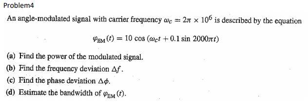 Solved Problem An angle-modulated signal with carrier | Chegg.com Solved Problem An angle-modulated signal with carrier | Chegg.com