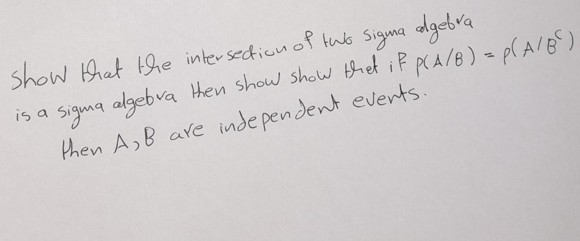 Solved show that the intersection of two signa algebra is a | Chegg.com