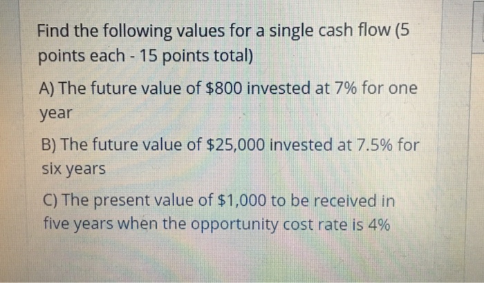 Solved Find the following values for a single cash flow A) | Chegg.com