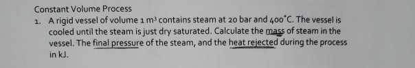 Solved Constant Volume Process 1. A rigid vessel of volume 1 | Chegg.com