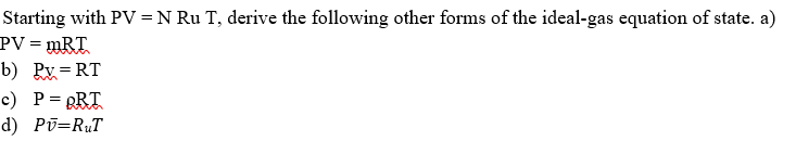 Solved Starting with PV=NRuT, derive the following other | Chegg.com