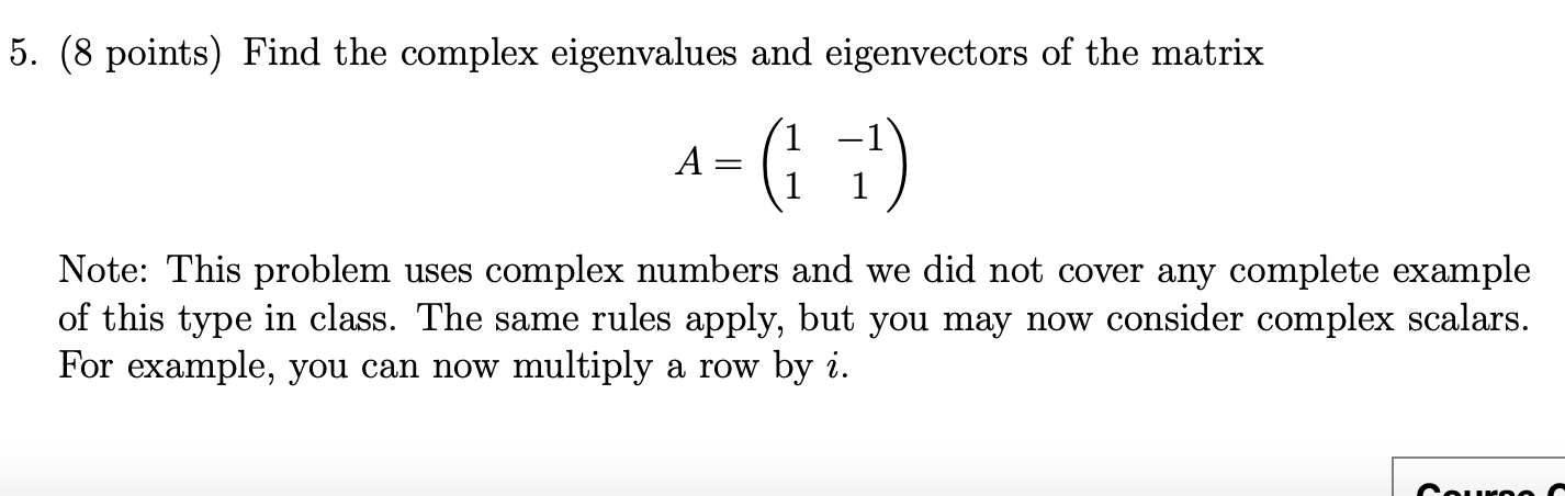 Solved 5. (8 points) Find the complex eigenvalues and | Chegg.com
