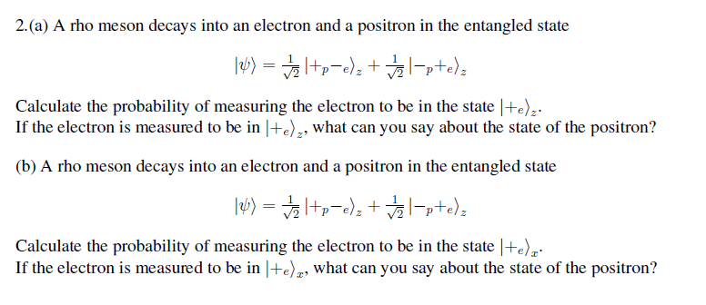 Solved 2. (a) A rho meson decays into an electron and a | Chegg.com