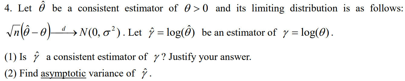 Solved 4. Let @ be a consistent estimator of 0 >0 and its | Chegg.com
