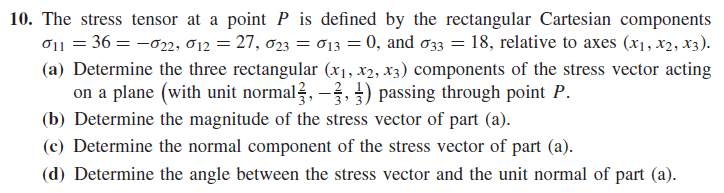 Solved 10. The stress tensor at a point P is defined by the | Chegg.com