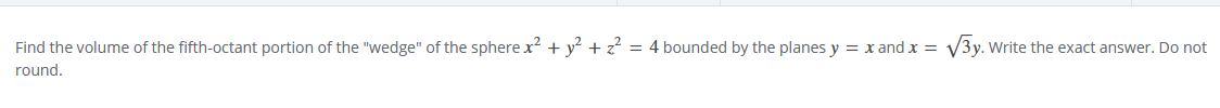 Solved Find the volume of the fifth-octant portion of the | Chegg.com