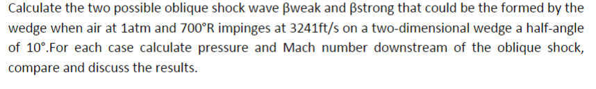 Solved Calculate the two possible oblique shock wave β weak | Chegg.com