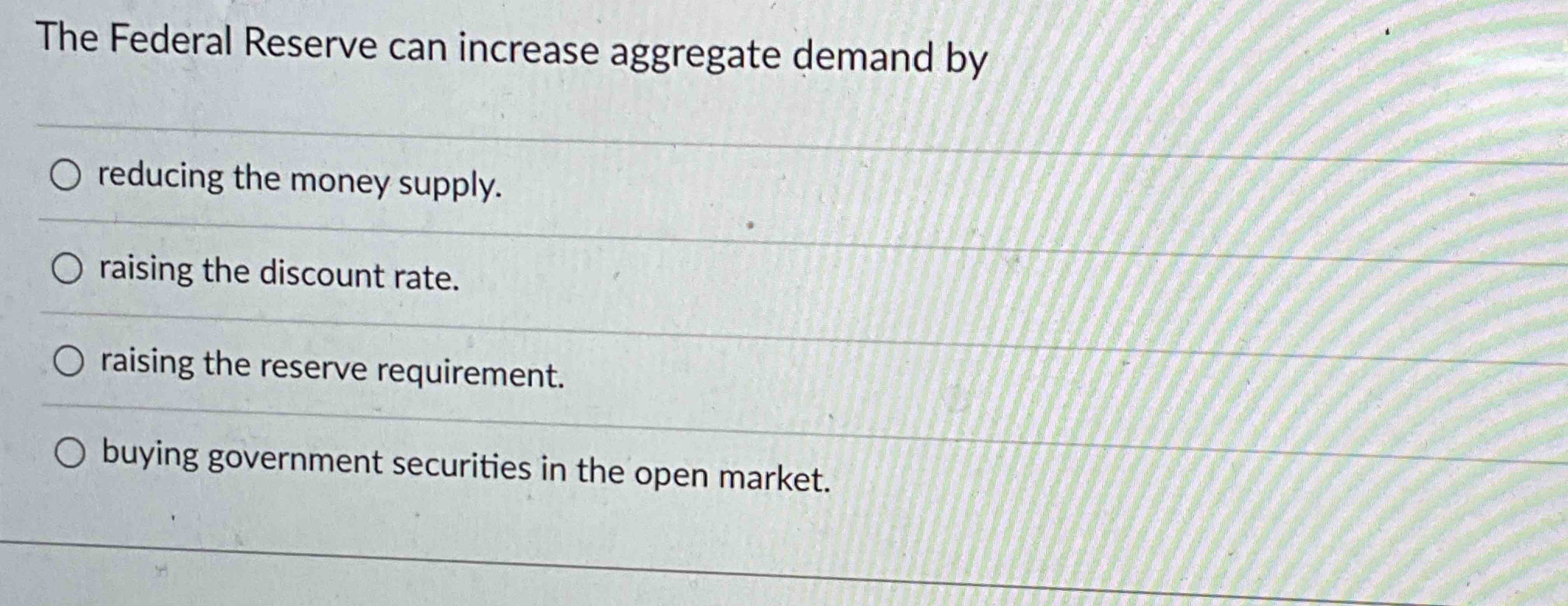 Solved The Federal Reserve can increase aggregate demand | Chegg.com