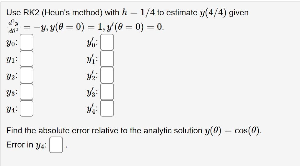 Use RK2 (Heun's method) with h=1/4 to estimate | Chegg.com