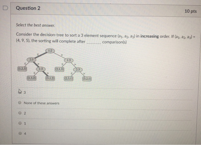 Solved D | Question 1 10 pts Select the best answer. | Chegg.com