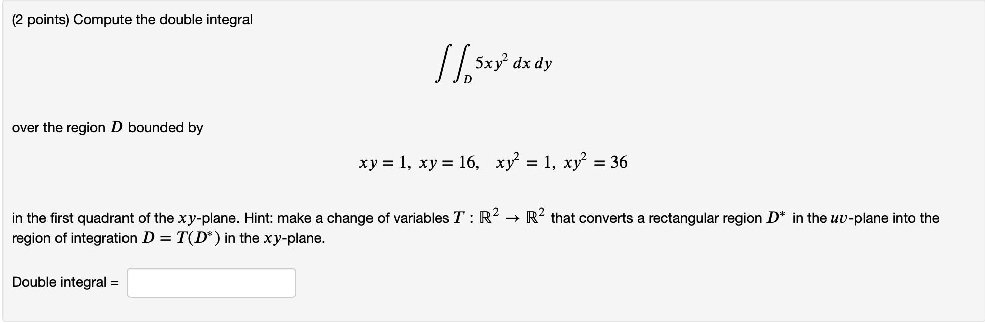 Solved (2 points) Compute the double integral 5xy dx dy over | Chegg.com