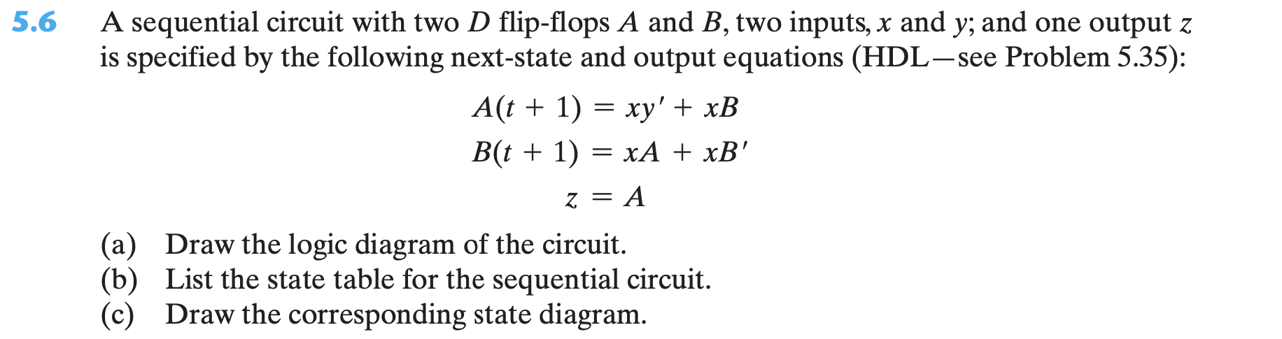 Solved 56 A Sequential Circuit With Two D Flip Flops A And 