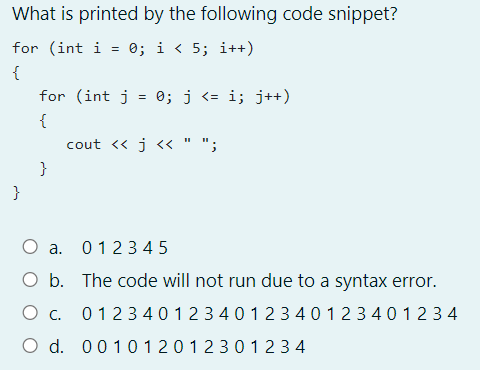 Solved What is printed by the following code snippet? for | Chegg.com