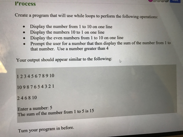 Solved Process Create a program that will use while loops to | Chegg.com