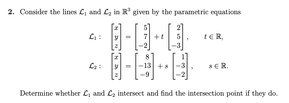 Solved 2. Consider the lines L1 and L2 in R3 given by the | Chegg.com