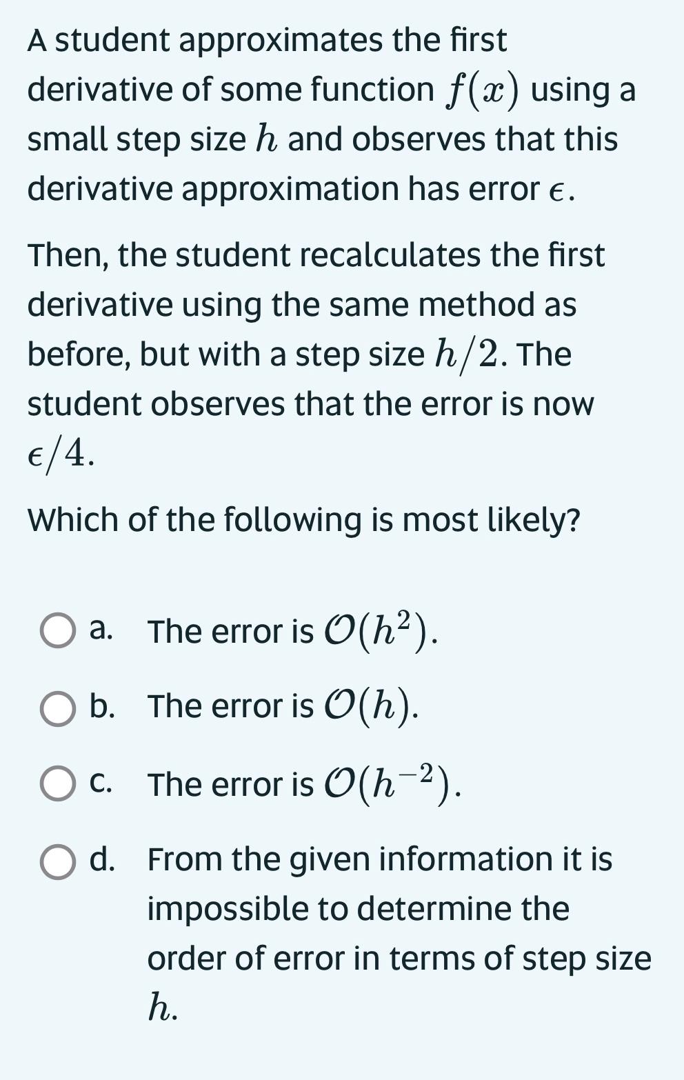 Solved A student approximates the first derivative of some | Chegg.com