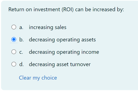 Solved Return on investment (ROI) can be increased by: a. | Chegg.com