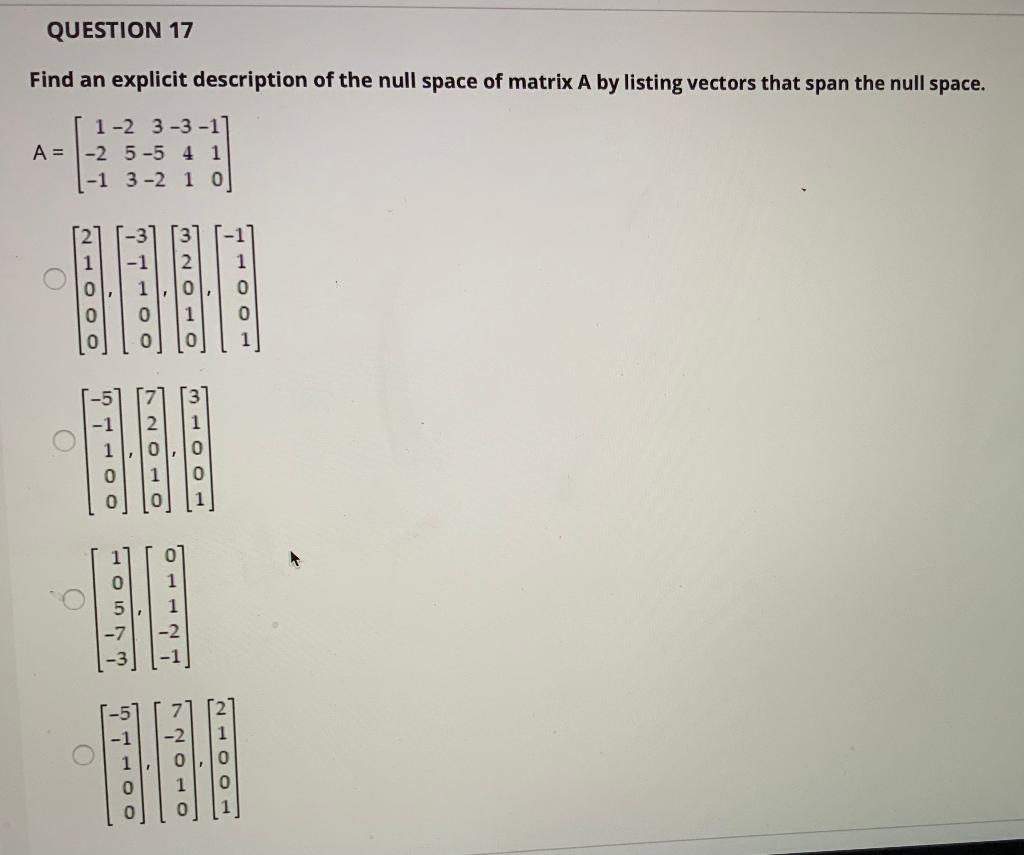 Solved QUESTION 17 Find an explicit description of the null | Chegg.com