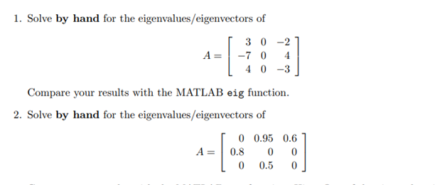 Solved 1. Solve by hand for the eigenvalues/eigenvectors of | Chegg.com