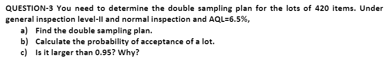 Solved QUESTION-3 You need to determine the double sampling | Chegg.com