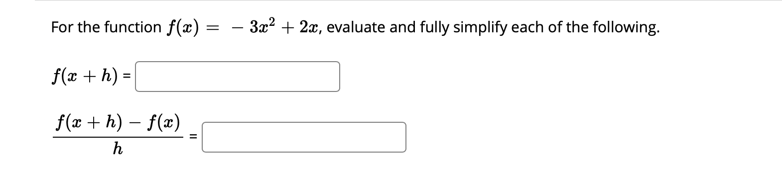 Solved For the function f(x) = – 3x2 + 2x, evaluate and | Chegg.com