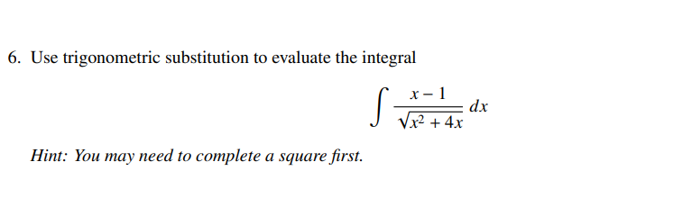 Solved 6. Use trigonometric substitution to evaluate the | Chegg.com