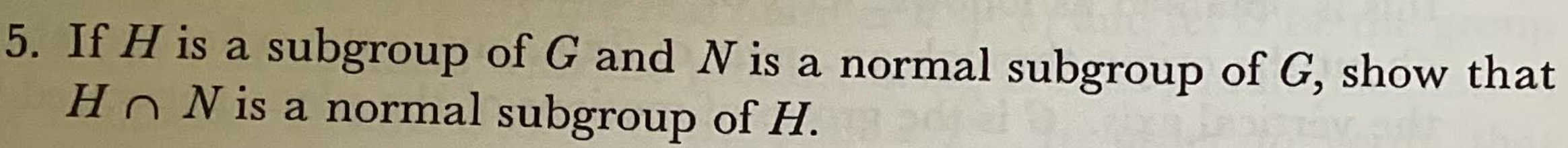 Solved If H is a subgroup of G and N is a normal subgroup of | Chegg.com