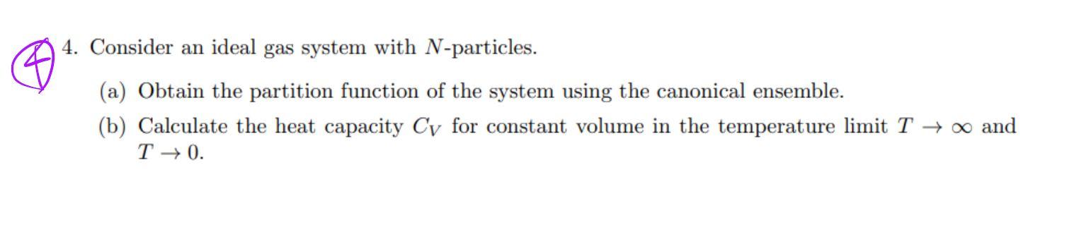 Solved 4. Consider an ideal gas system with N-particles. (a) | Chegg.com