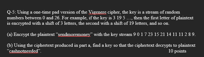 Solved Q-5: Using a one-time pad version of the Vigenere | Chegg.com