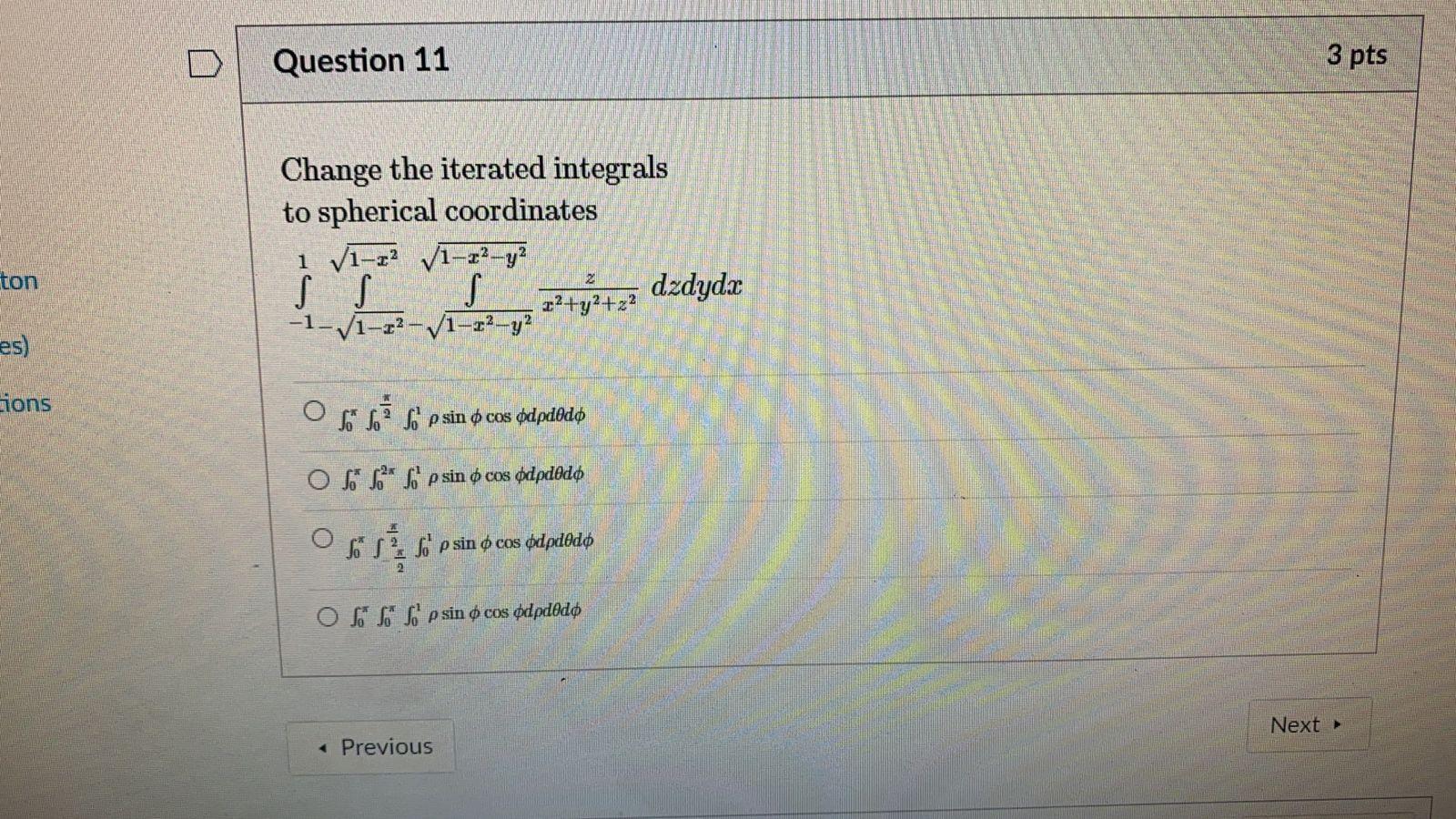 Solved Question 11 3 pts Change the iterated integrals to | Chegg.com
