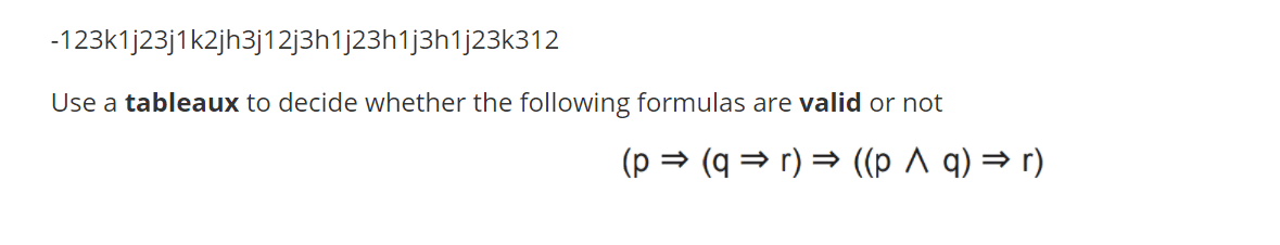 [Solved]: Use a tableaux to decide whether the following f