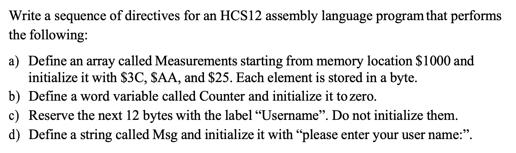 Write a sequence of directives for an HCS12 assembly | Chegg.com