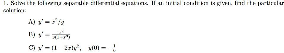 Solved 1. Solve the following separable differential | Chegg.com