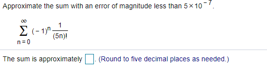 Solved Approximate the sum with an error of magnitude less | Chegg.com
