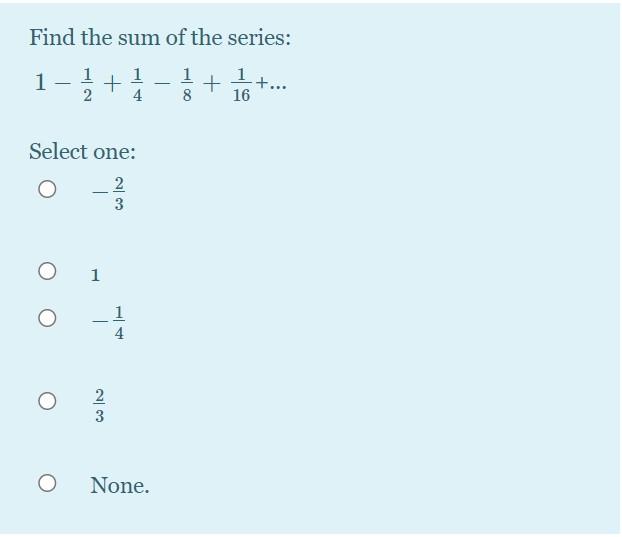 Solved Find the sum of the series: 1 + 1 4 1 + 8 1 16 to. 2 | Chegg.com