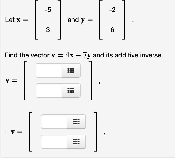 Solved Let x= and y = Find the vector v = 4x – 7y and its | Chegg.com