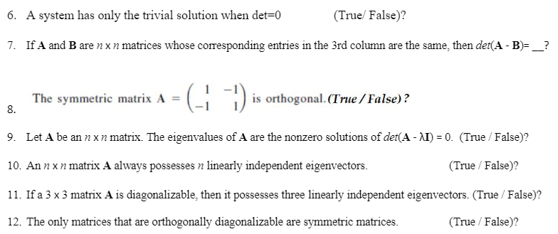 Solved 6. A system has only the trivial solution when det=0 | Chegg.com