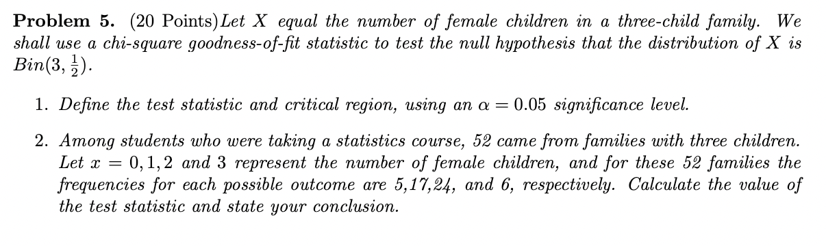 Solved Problem 5. (20 Points) Let X equal the number of | Chegg.com